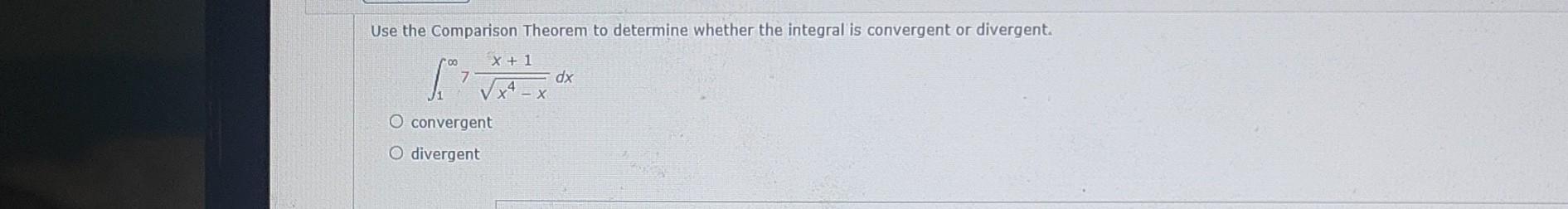 Solved Use the Comparison Theorem to determine whether the | Chegg.com