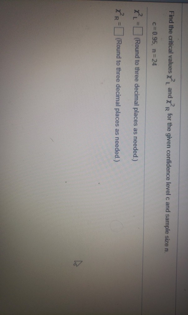 Solved Find the critical values X and XR for the given | Chegg.com