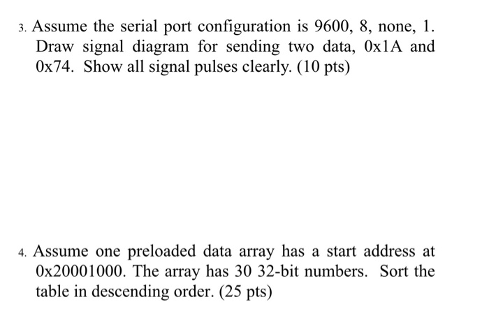 Solved 3. Assume the serial port configuration is 9600, 8, | Chegg.com