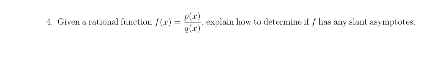 Solved Given a rational function f(x)=p(x)q(x), ﻿explain how | Chegg.com