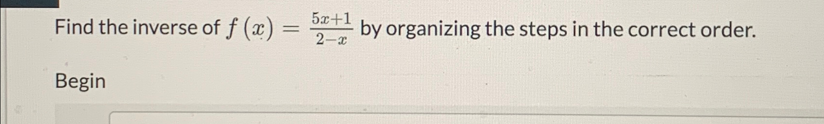 Solved Find the inverse of f(x)=5x+12-x | Chegg.com