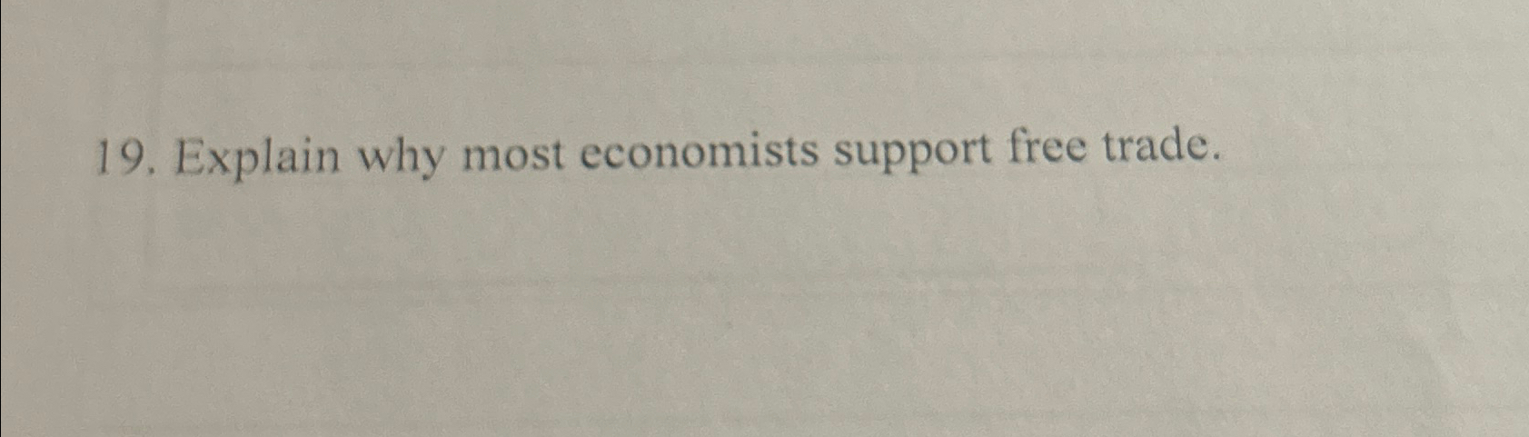 Explain why most economists support free trade. | Chegg.com