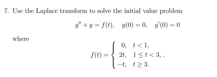 Solved Use the Laplace transform to solve the initial value | Chegg.com
