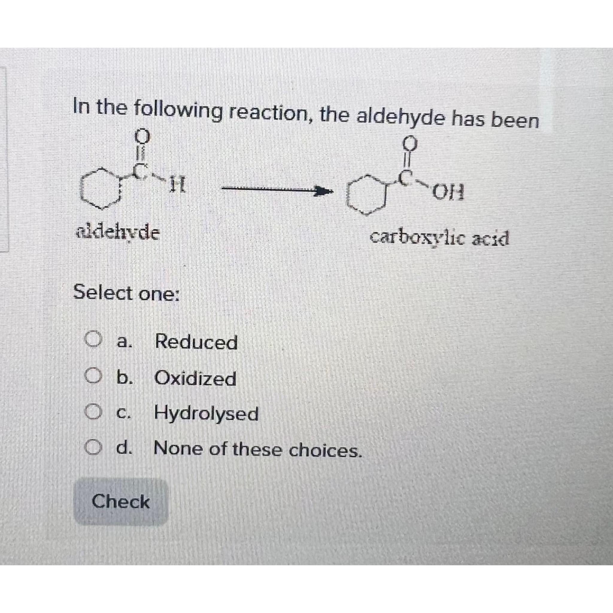 Solved In the following reaction, the aldehyde has | Chegg.com