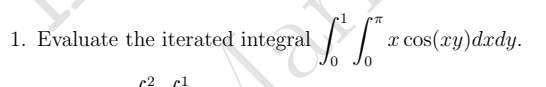 Solved Evaluate the iterated integral ∫01∫0πxcos(xy)dxdy. | Chegg.com