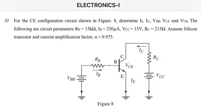 Solved ELECTRONICS-1 ii) For the CE configuration circuit | Chegg.com