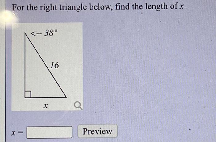 Solved For the right triangle below, find the length of x. X | Chegg.com