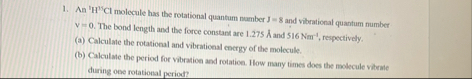 Solved An ?1H15Cl ﻿molecule has the rotational quantum | Chegg.com