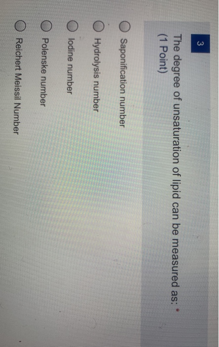 Solved 3 The degree of unsaturation of lipid can be measured | Chegg.com