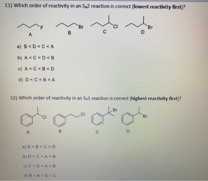 Solved 11) Which order of reactivity in an Sn2 reaction is | Chegg.com