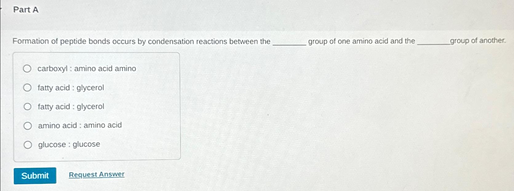 Solved Part AFormation of peptide bonds occurs by | Chegg.com