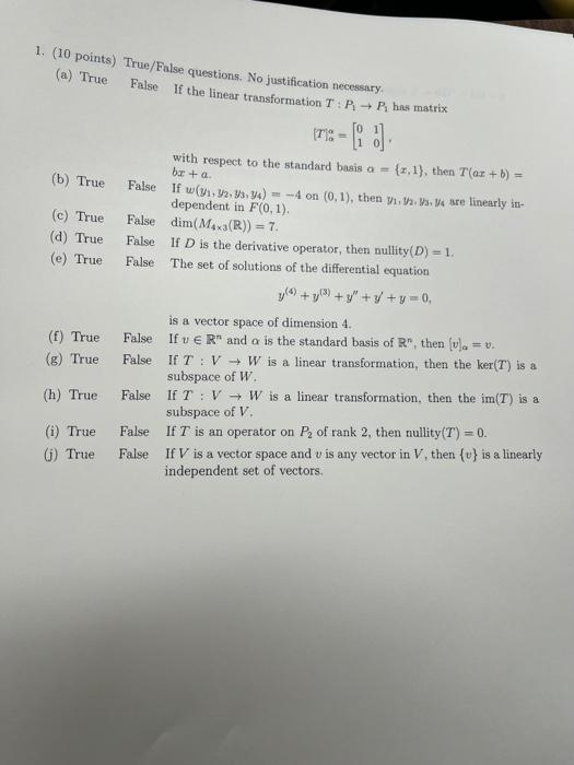 1. (10 points) True/False questions, No justification | Chegg.com 1. (10 points) True/False questions, No justification | Chegg.com
