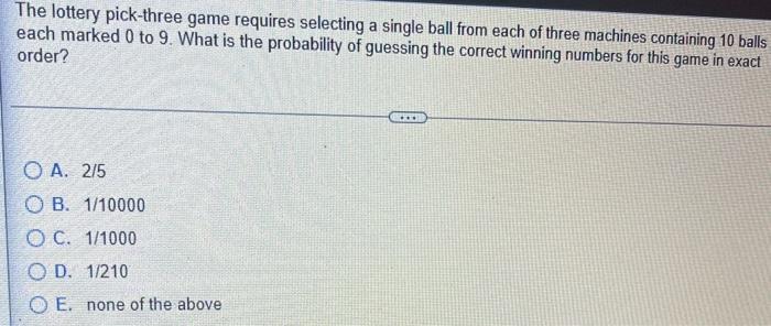 Solved The lottery pick-three game requires selecting a | Chegg.com