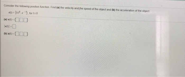 Solved Consider the following position function Find (a) the | Chegg.com