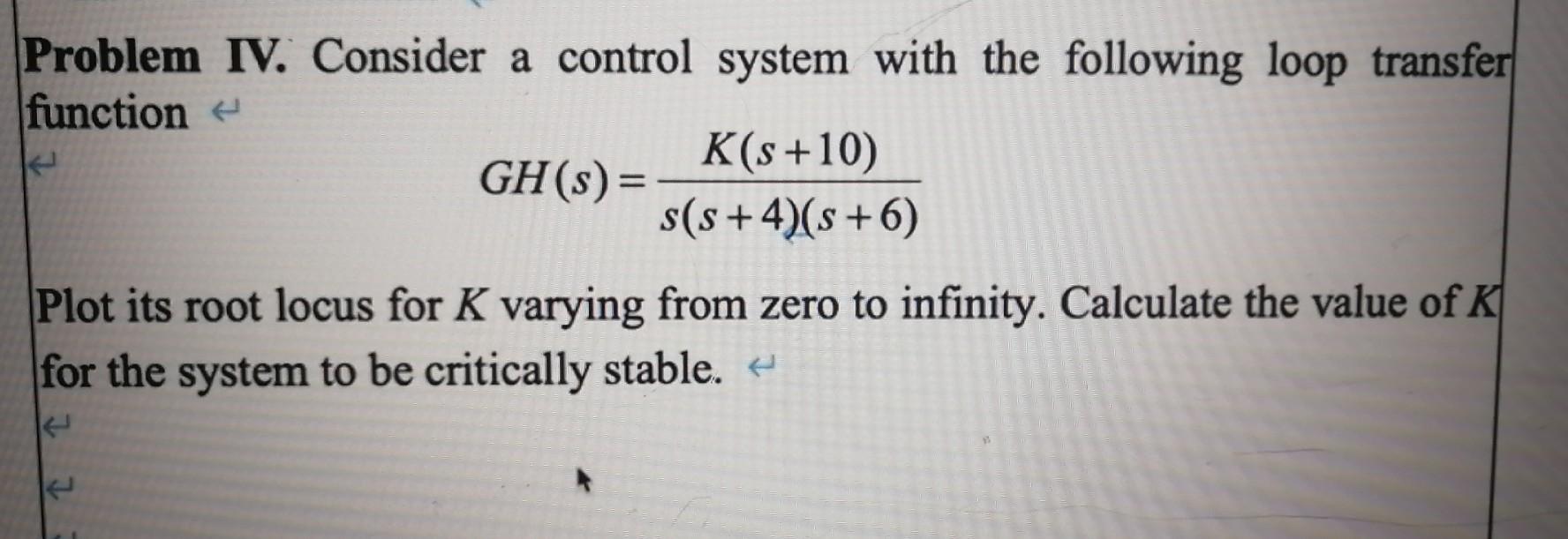 Solved Problem IV. Consider a control system with the | Chegg.com