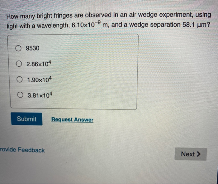Solved How many bright fringes are observed in an air wedge | Chegg.com