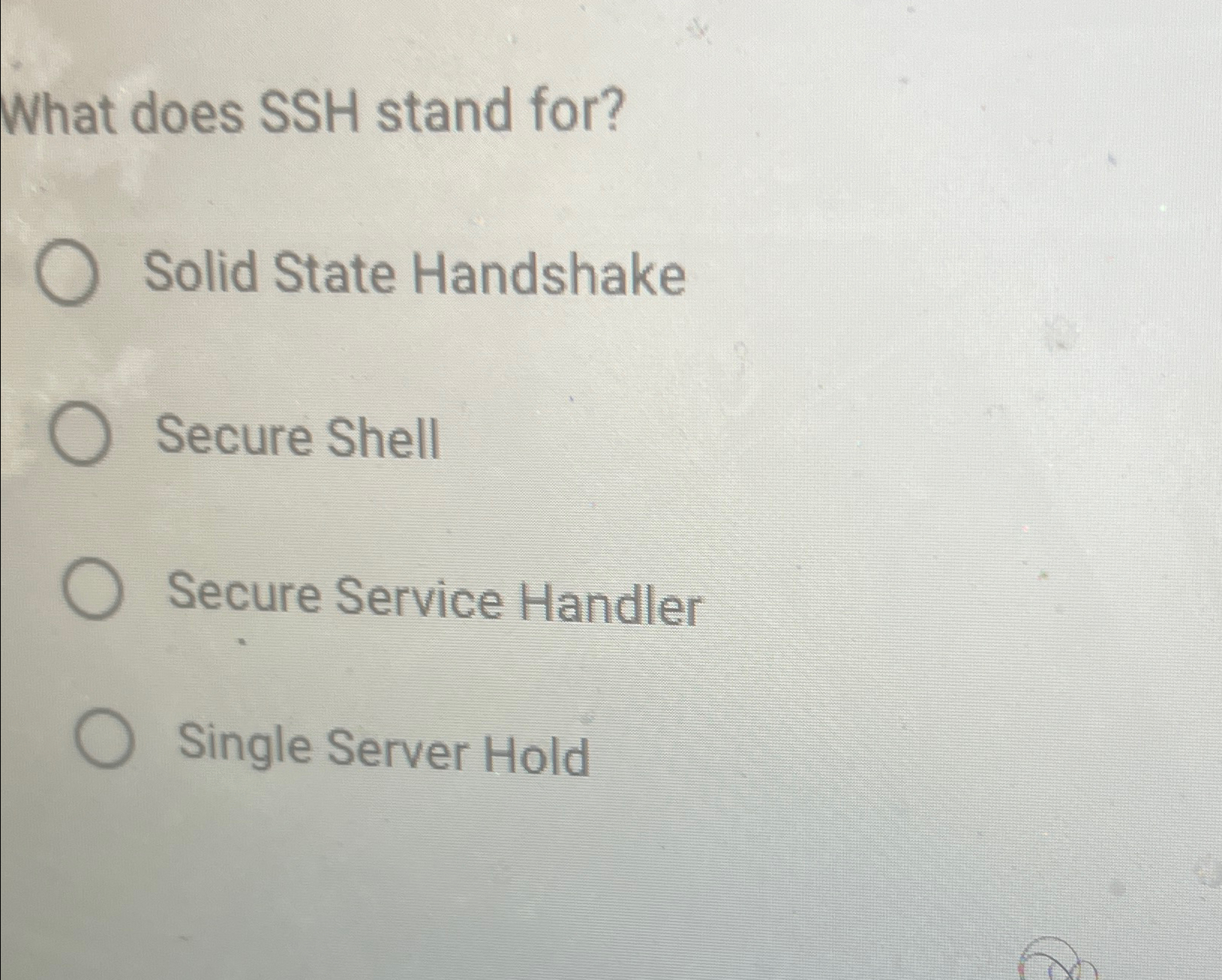 Solved What does SSH stand for?Solid State HandshakeSecure | Chegg.com