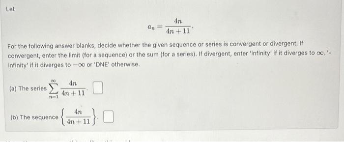 Solved an=4n+114n For the following answer blanks, decide | Chegg.com