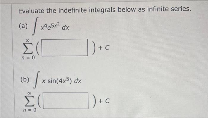 Solved Evaluate the indefinite integrals below as infinite | Chegg.com