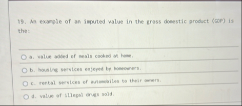 Solved An example of an imputed value in the gross domestic | Chegg.com