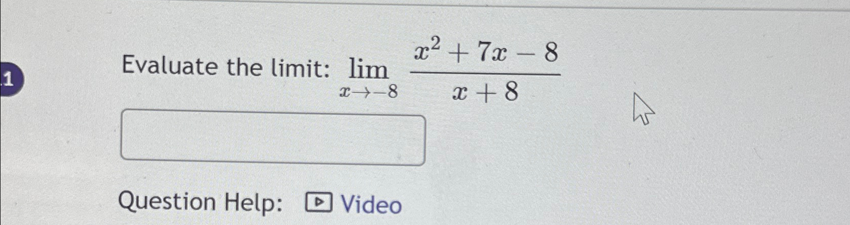 Solved Evaluate the limit: limx→-8x2+7x-8x+8Question | Chegg.com