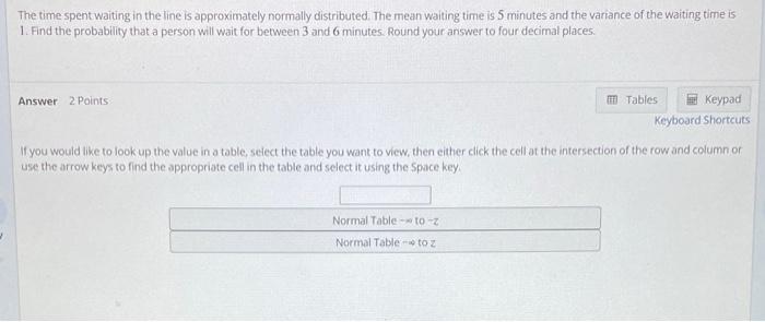 Solved The time spent waiting in the line is approximately | Chegg.com
