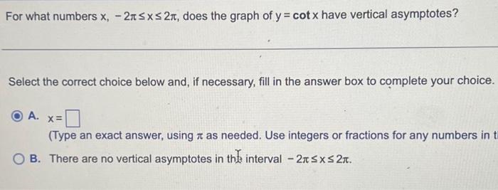 Solved For what numbers x,−2π≤x≤2π, does the graph of y=cotx | Chegg.com