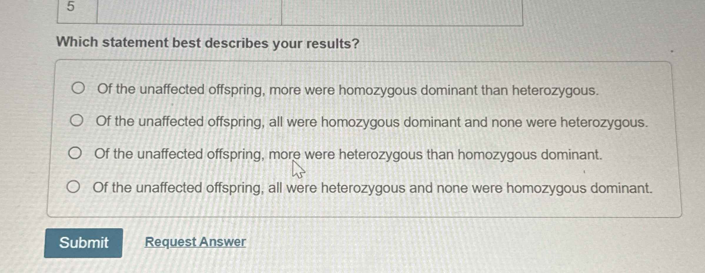 Solved 5Which statement best describes your results?Of the | Chegg.com