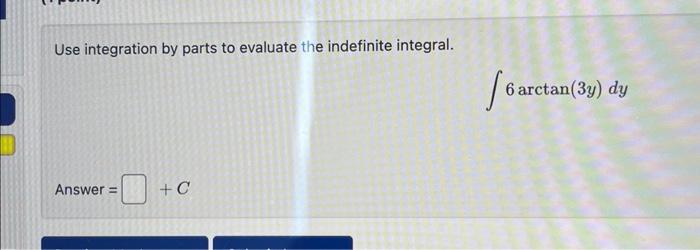 Solved Use integration by parts to evaluate the indefinite | Chegg.com