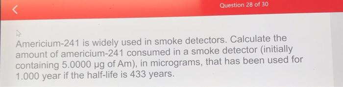 Solved Americium-241 is widely used in smoke detectors. | Chegg.com