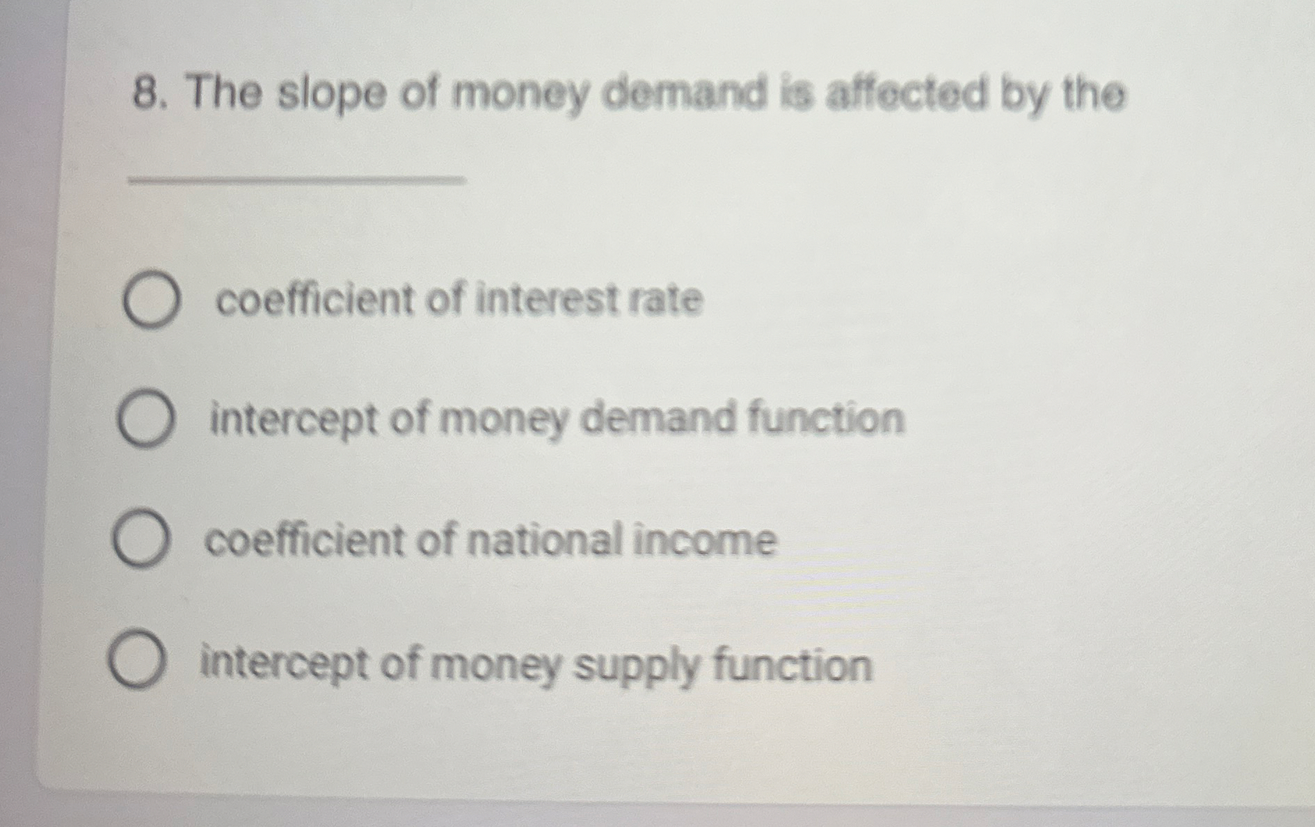 Solved The slope of money demand is affected by | Chegg.com