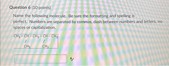 Solved Name the following molecule. Be sure the formatting | Chegg.com
