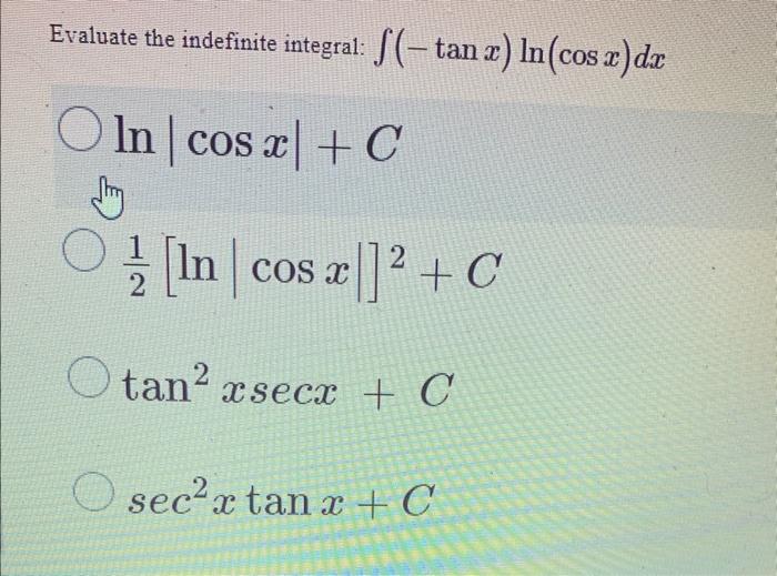 Solved ate the indefinite integral: ∫(−tanx)ln(cosx)dx | Chegg.com