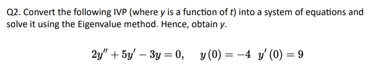Solved Q2. ﻿Convert the following IVP (where y ﻿is a | Chegg.com