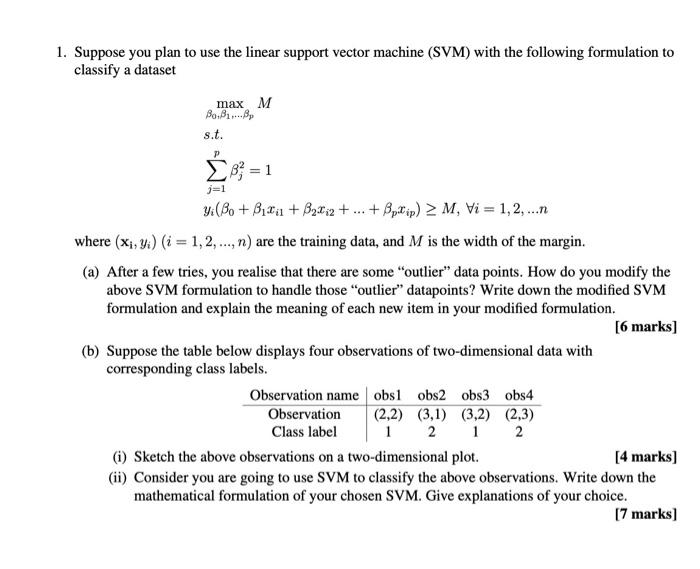 Solved 1. Suppose you plan to use the linear support vector | Chegg.com