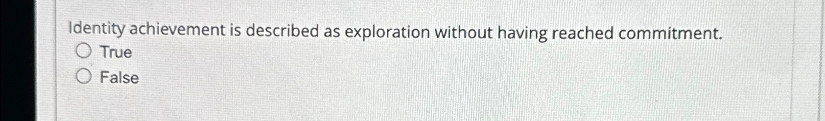 Solved Identity achievement is described as exploration | Chegg.com