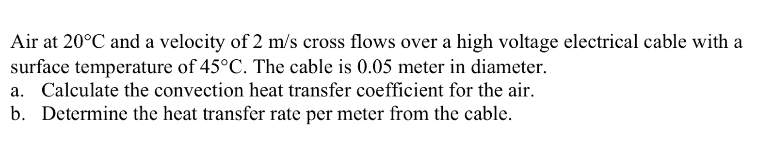 Air at 20°C ﻿and a velocity of 2ms ﻿cross flows over | Chegg.com