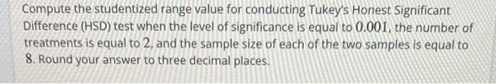 Solved Compute the studentized range value for conducting | Chegg.com