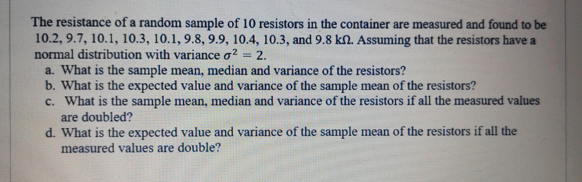 Solved The resistance of a random sample of 10 resistors in | Chegg.com