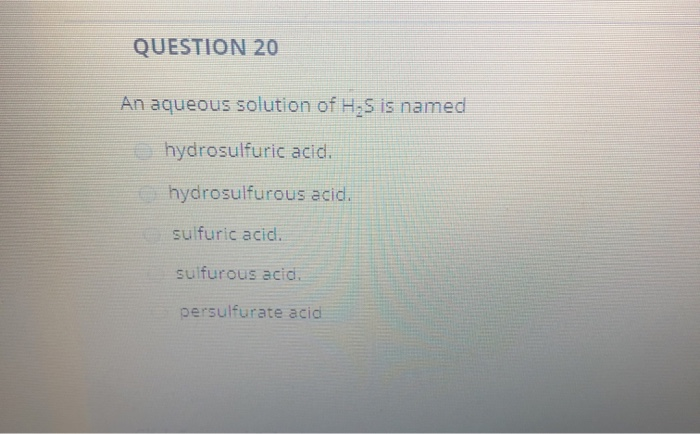 Solved QUESTION 20 An aqueous solution of His is named | Chegg.com