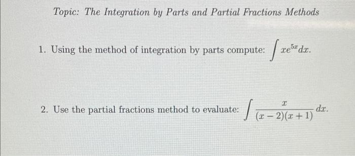 Solved Topic: The Integration by Parts and Partial Fractions | Chegg.com