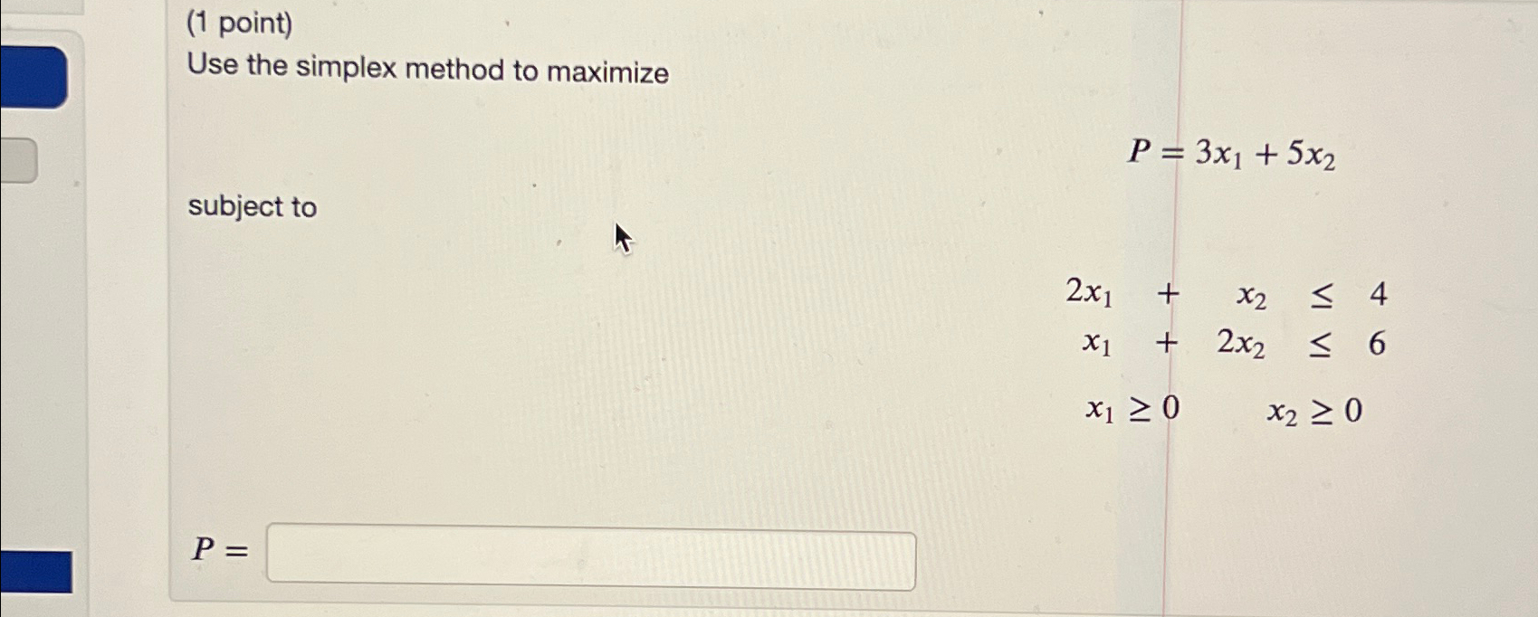 Solved (1 ﻿point)Use the simplex method to | Chegg.com