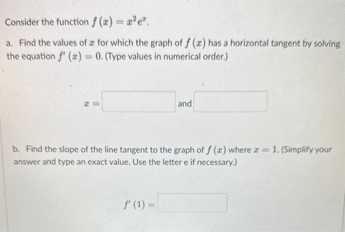 Solved Consider the function f(x)=x2ex. a. Find the values | Chegg.com