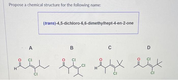 Solved Propose A Chemical Structure For The Following Name