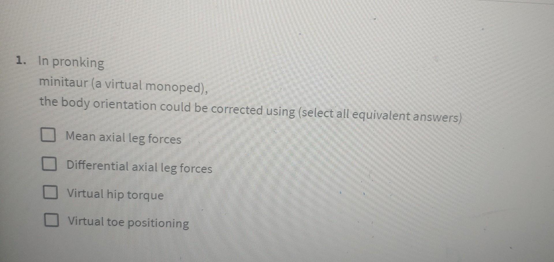 Solved 1. In pronking minitaur (a virtual monoped), the body | Chegg.com