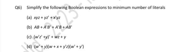 Solved Q6) Simplify the following Boolean expressions to | Chegg.com