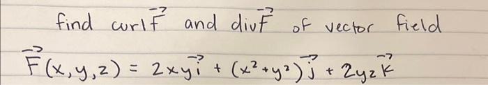 Solved find curlf and diuf of vector field | Chegg.com