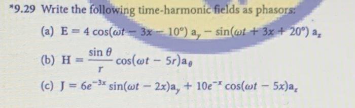 Solved *9.29 Write the following time-harmonic fields as | Chegg.com