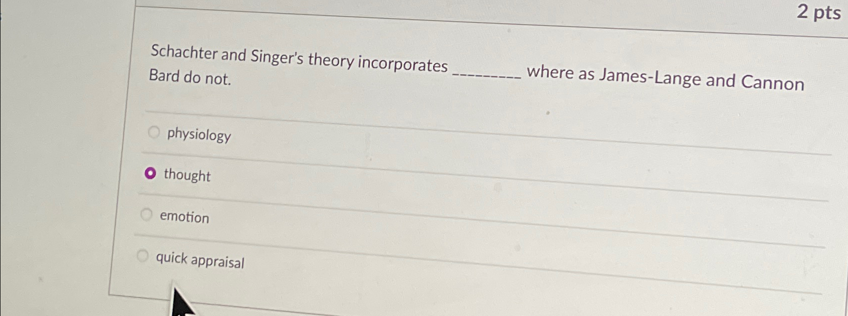 Solved 2ptsSchachter and Singer's theory incorporates Bard | Chegg.com