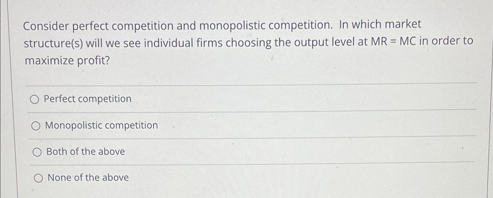 Solved Consider perfect competition and monopolistic | Chegg.com